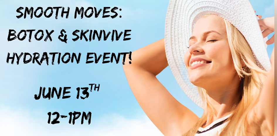 Smooth Moves: Botox & Skinvive Hydration Event - Deja Vu Med Spa
